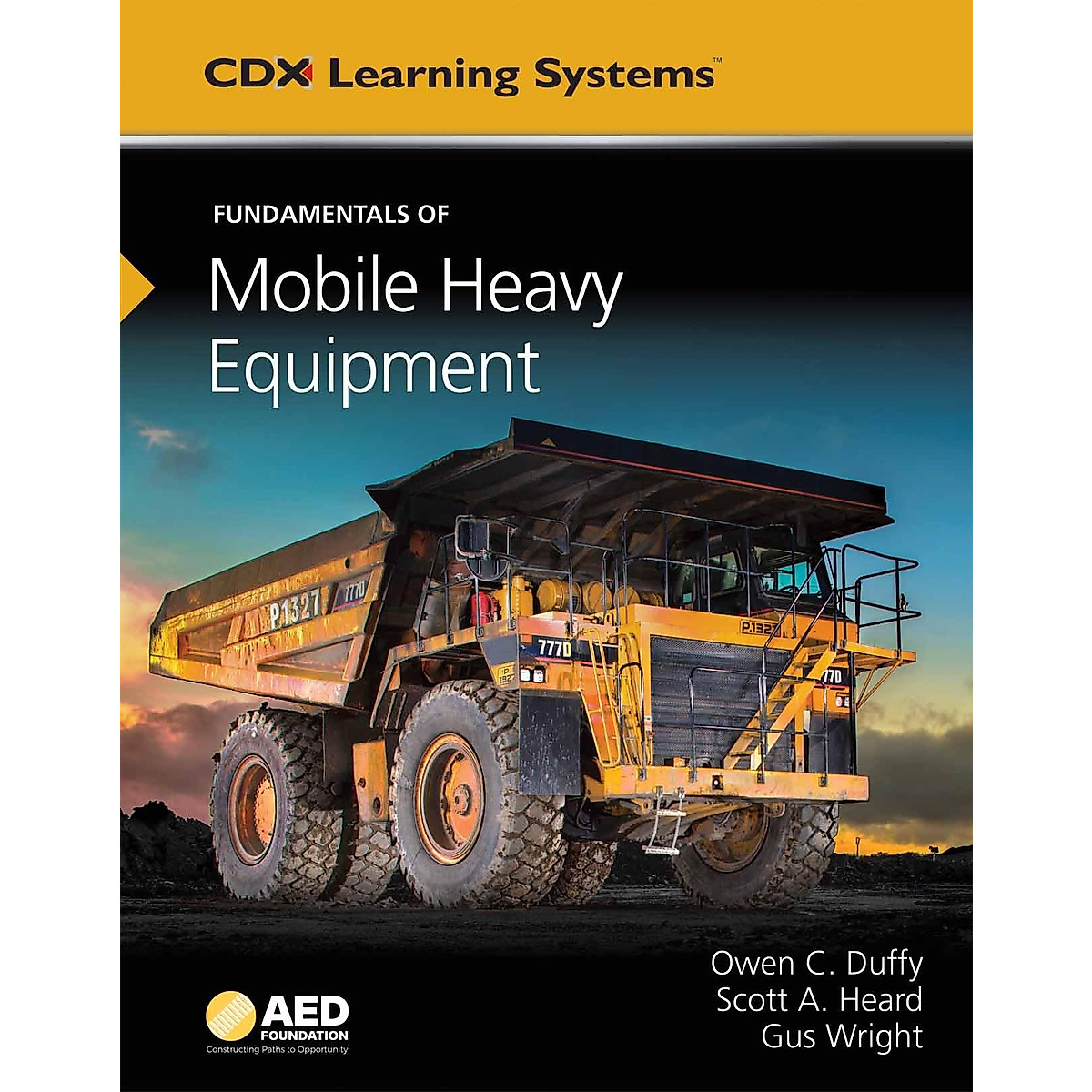 Fundamentals of Mobile Heavy Equipment: AED Foundation Technical Standards (Cdx Learning Systems)