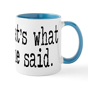 CafePress That's What She Said. Mug Ceramic Coffee Mug, Tea Cup 11 oz