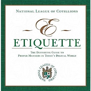 E-Etiquette: The Definitive Guide to Proper Manners in Today's Digital World