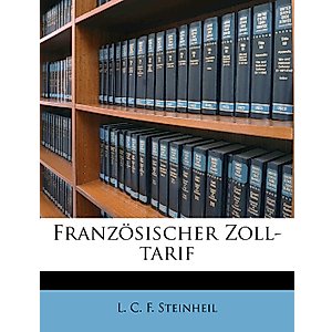 Franzosischer Zoll-Tarif (English and German Edition)