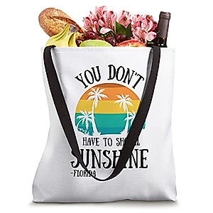 You Don't Have To Shovel Sunshine Funny Florida Vacation Tote Bag