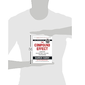 The Compound Effect: Jumpstart Your Income, Your Life, Your Success