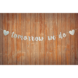 Etaredkj Tomorrow We Do Banner Hanging Garland for Rehearsal Dinner Sign Engagement Bridal Shower Wedding Party Decorations Photo Prop Sign (Silver Glitter)