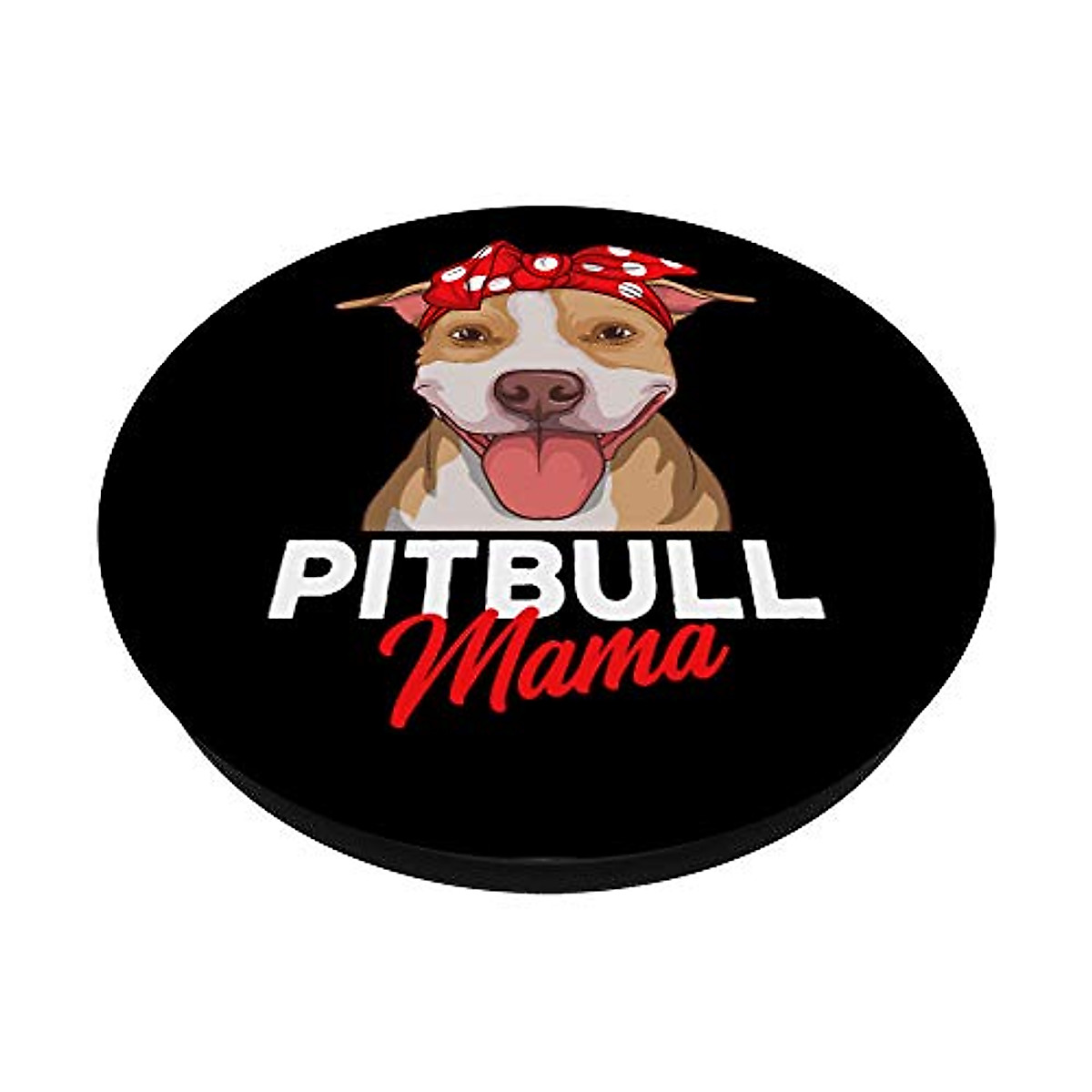 Pittie Mama Pitbull Dog Mom Funny Mothers Day Gifts PopSockets Swappable PopGrip