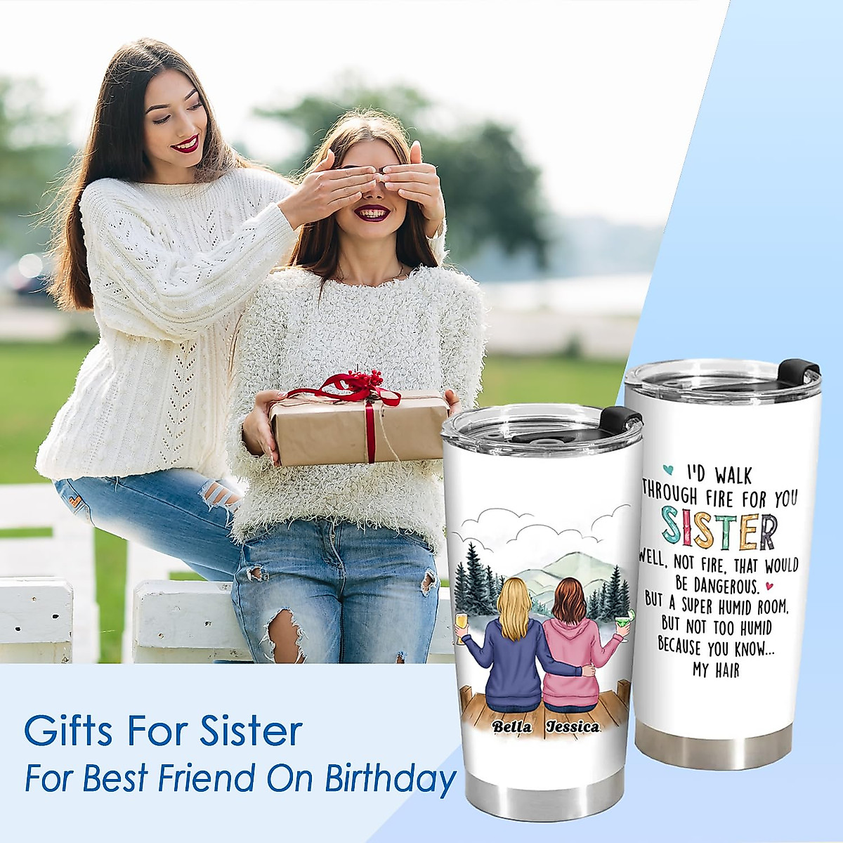 Personalized I'D Walk Through Fire For You Sister Tumbler Custom Best Friend Travel Mugs, Friendship Gifts For Her Women, Bestie 20 Oz Tumbler, Gifts for Coworkers, Colleague