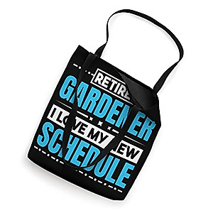 Retired GARDENER I Love My New Schedule, Retirment Gardening Tote Bag