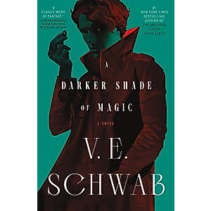 A Darker Shade of Magic: A Novel (Shades of Magic, 1)