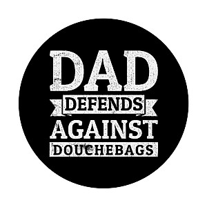 Dad Defends Against Douchebags Daddy Father Papa Design PopSockets Swappable PopGrip