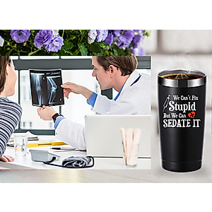momocici We Can't Fix Stupid But We Can Sedate It 20 OZ Tumbler.Funny Nurse Week,Nurse,Doctor,Gifts.Birthday,Christmas,Medical Nursing Graduation Gifts for Nurse Doctor Travel Mug(Black)
