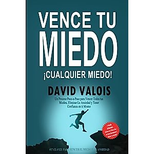 Cómo vencer tus MIEDOS y tener CONFIANZA en ti mismo: El método para tener Autoconfianza total (Libros de Autoayuda y Superación Personal) (Spanish Edition)