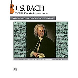 Bach -- Violin Sonatas BWV 1001, 1003, 1005: An Alfred Classical Guitar Masterworks Edition