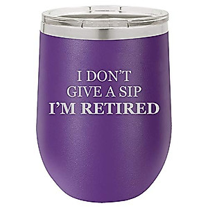 MIP Brand 12 oz Double Wall Vacuum Insulated Stainless Steel Stemless Wine Tumbler Glass Coffee Travel Mug With Lid I Don't Give A Sip I'm Retired Retirement Funny (Purple)