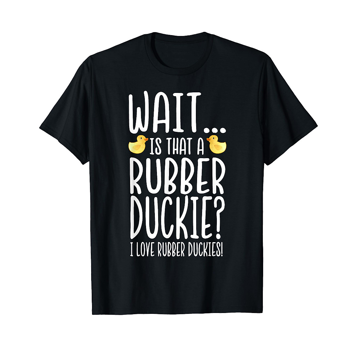 Rubber Duck Lover - I Love Rubber Duckies T-Shirt