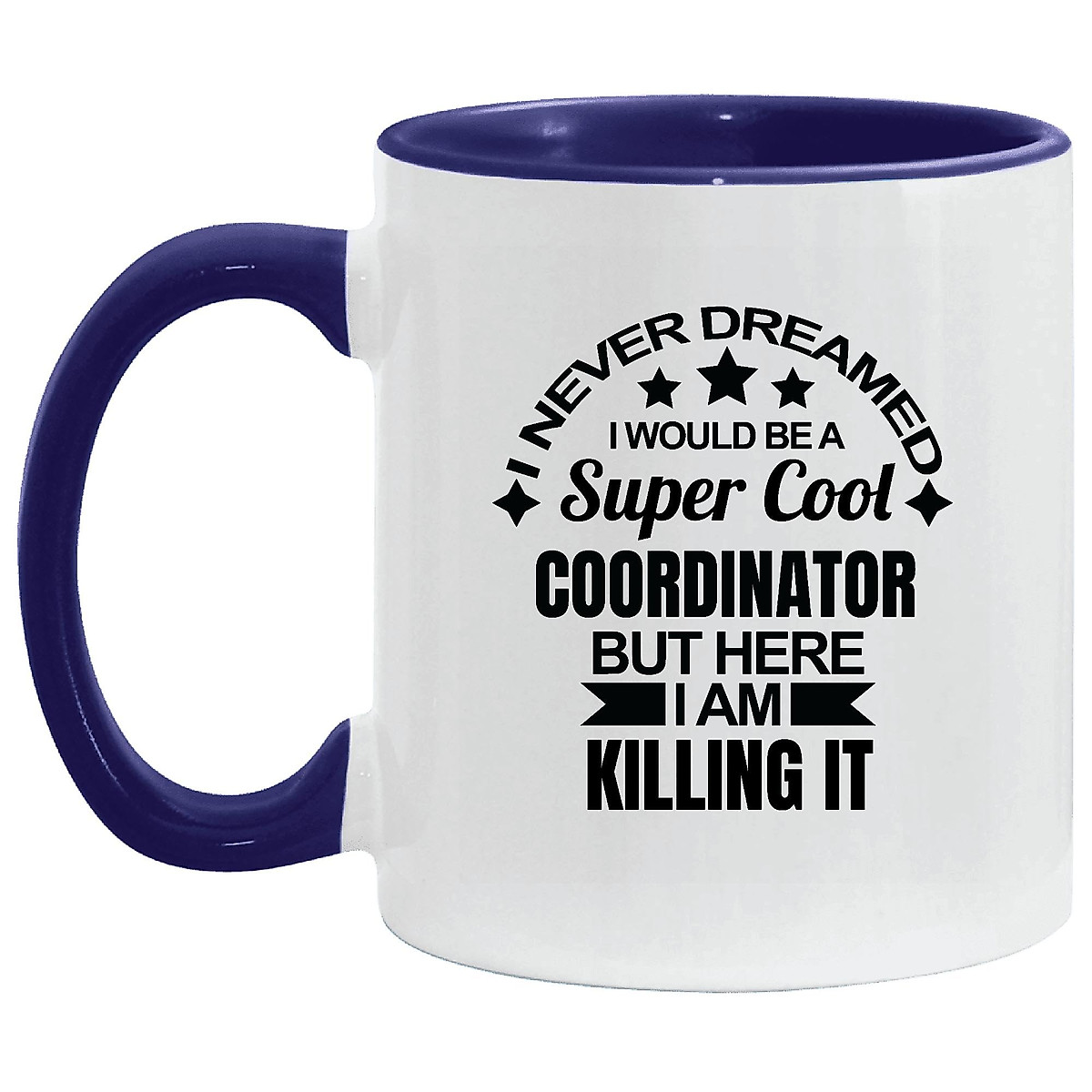 Inspirational Quote Gifts for Coordinators Killing It 11oz 15oz Inner Color Accent Mug