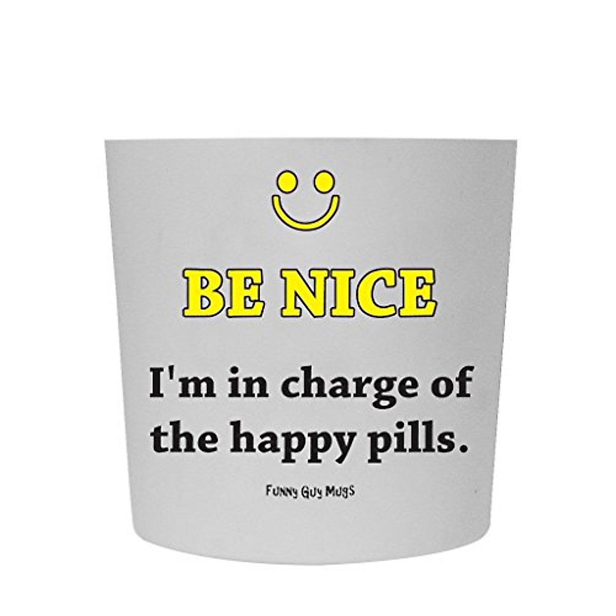 Funny Guy Mugs Be Nice I'm In Charge Of The Happy Pills Travel Tumbler With Removable Insulated Silicone Sleeve, White, 16-Ounce