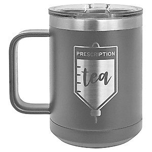 PRESCRIPTION TEA Gray 15 oz Coffee Cup w/Slide Top Lid | Insulated Travel Coffee Mug | Unique Gift Ideas From Women or Men | Compare Price To Yeti Rambler