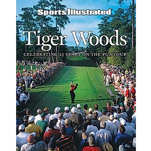 Sports Illustrated Tiger Woods: Celebrating 25 Years on the PGA Tour (Sport Illustrated)