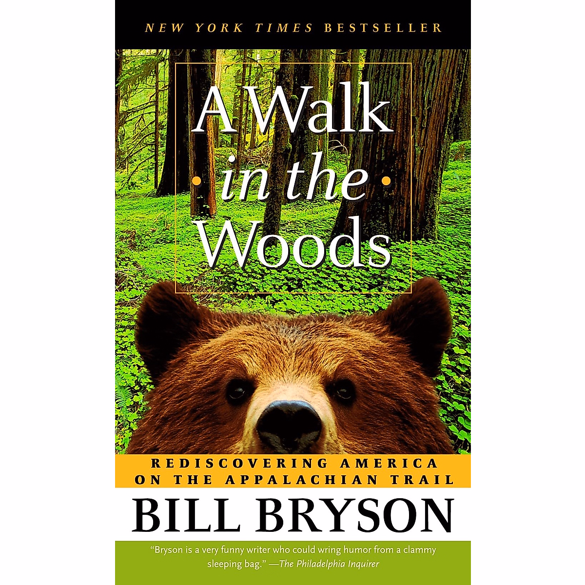 A Walk in the Woods: A Walk in the Woods {A Walk in the wood}[A Walk in the wood]: Rediscovering America on the Appalachian Trail : Official Guides to the Appalachian Trail