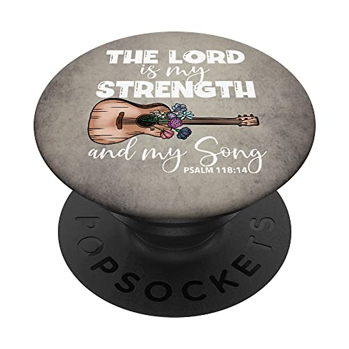 The Lord Is My Strength And My Song Psalm 118:14 Bible Verse PopSockets Swappable PopGrip