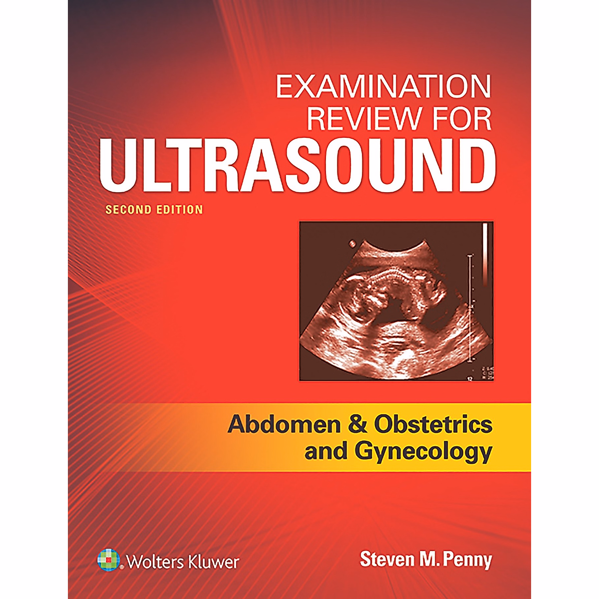 Examination Review for Ultrasound: Abdomen and Obstetrics & Gynecology