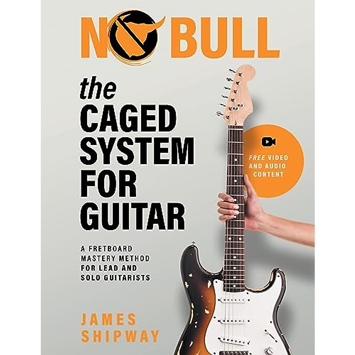 The CAGED System for Guitar: A Fretboard Mastery Method for Lead and Solo Guitarists