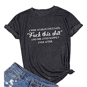 MAXTREE Women A Wise Woman Once Said Graphic Cute T Shirts Funny Tees Dark Grey Medium