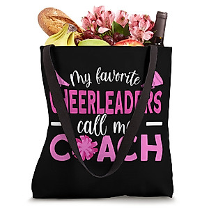 My Favorite Cheerleaders Call Me Coach Cheer Coach Tote Bag