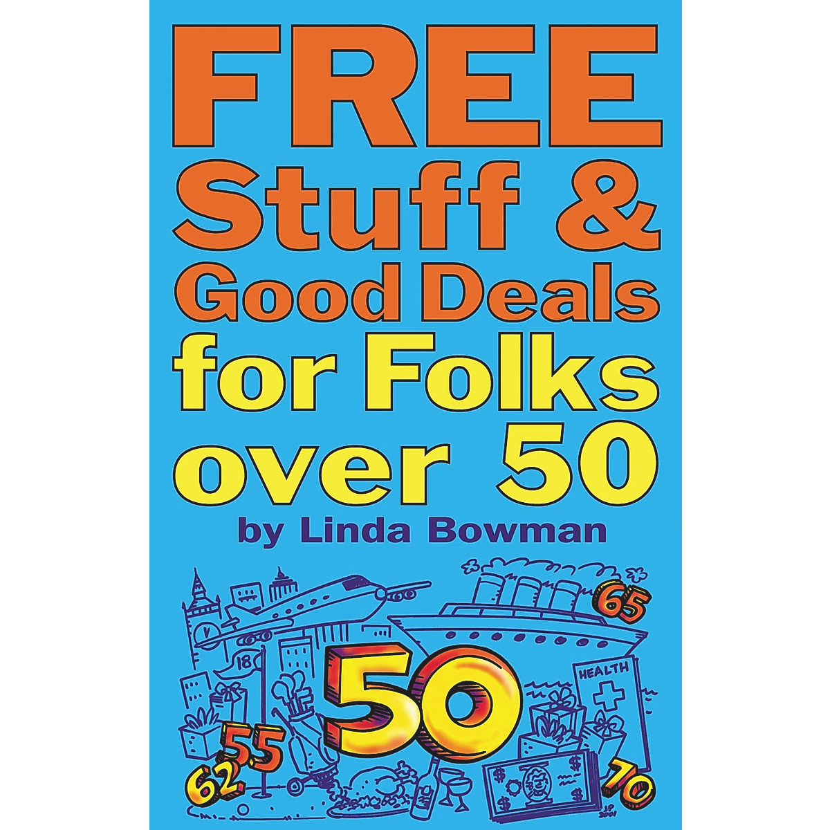 Free Stuff and Good Deals for Folks Over 50 (Free Stuff & Good Deals series)
