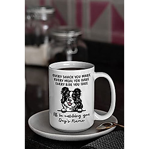 Personalized Border Collie Coffee Mug, Every Snack You Make I'll Be Watching You, Customized Dog Mugs for Mom Dad, Gifts for Dog Lover, Mothers Day, Fathers Day, Birthday Presents