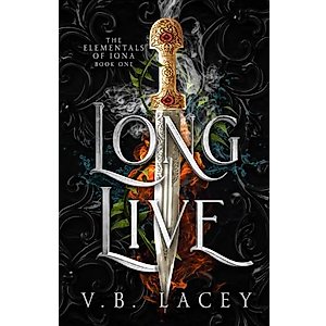 Long Live: An Elemental Magic Fantasy Romance (The Elementals of Iona)