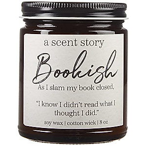A Scent Story Candles, As I Slam My Book Closed, I Know I Didn't Read What I Thought I Did, Quote Candle, Scented Candle, Literary Candle, Booklover Gift