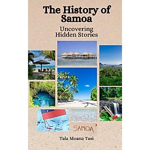 The History of Samoa: Uncovering Hidden Stories