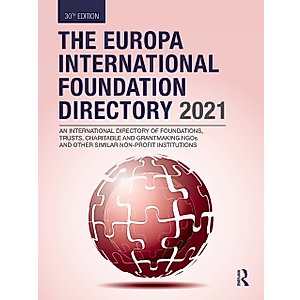The Europa International Foundation Directory 2021: An International Directory of Foundations, Trusts, Charitable and Grantmaking NGOs and Other Similar Non-Profit Institutions