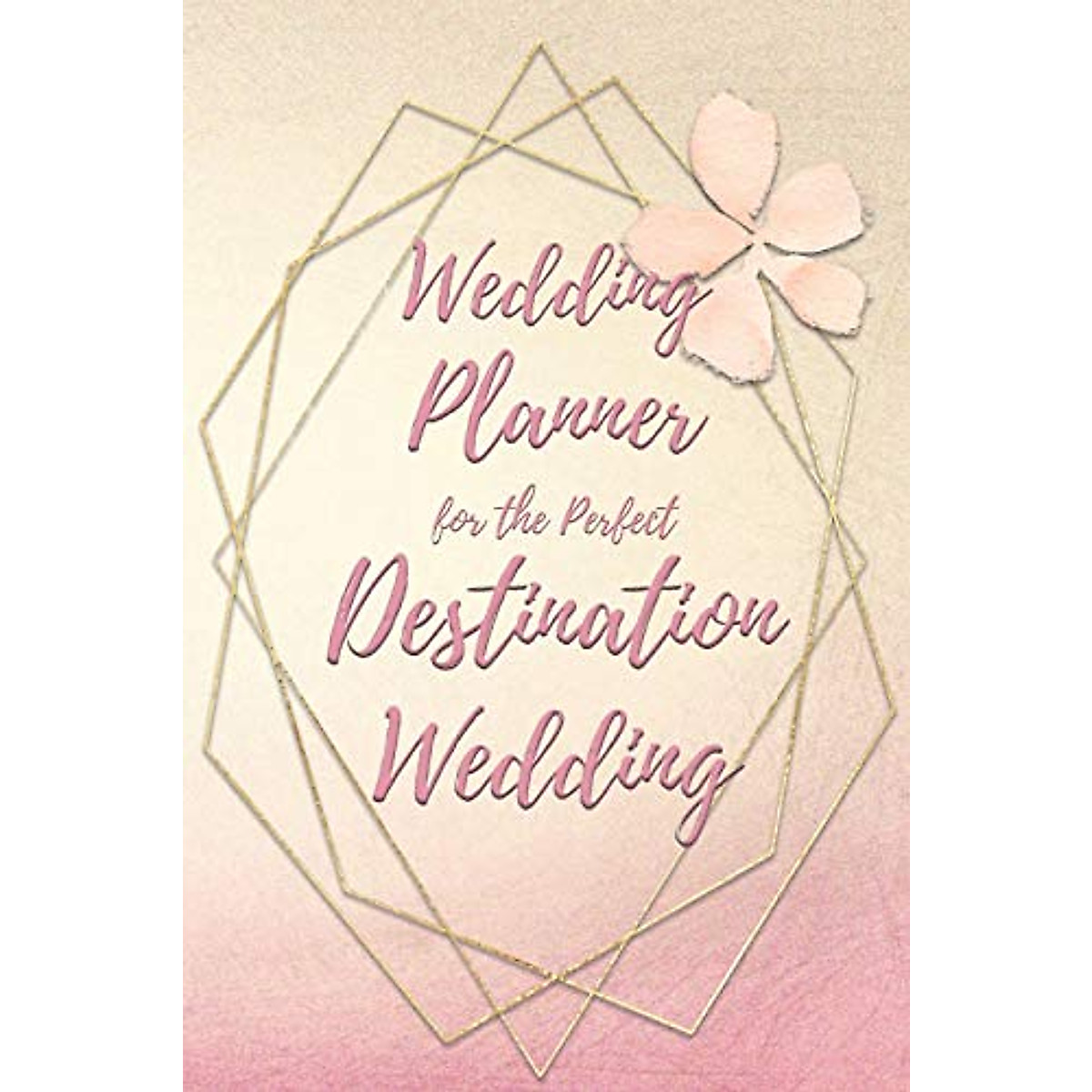 Wedding Planner for the Perfect Destination Wedding: Wedding Planning Checklists and Organizer Guide to Help Plan Your Perfect Big Day at Your Dream Location!
