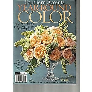 SOUTHERN ACCENTS, 2012 (YEAR ROUND COLOR) SIMPLE IDEAS FOR EVERYDAY FLOWERS