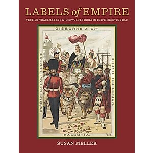 Labels of Empire: Textile Trademarks • Windows Into India In The Time Of The Raj