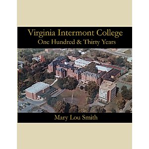 Virginia Intermont College: One Hundred & Thirty Years