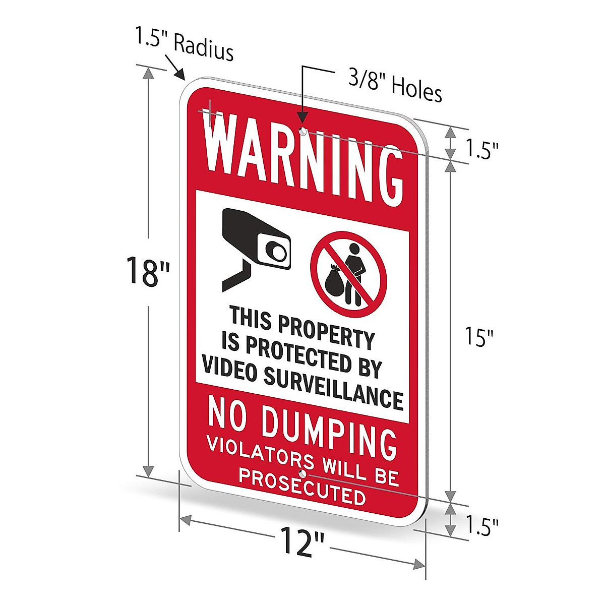 SmartSign 18 x 12 inch “Warning - No Dumping, Property Protected By Video Surveillance” Metal Sign, 63 mil Aluminum, 3M Laminated Engineer Grade Reflective Material, Red, Black and White