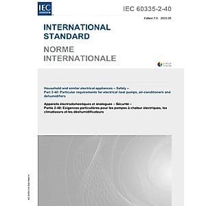 IEC 60335-2-40 Ed. 7.0 b:2022, Seventh Edition: Household and similar electrical appliances - Safety - Part 2-40: Particular requirements for electrical heat pumps, air-conditioners and dehumidifiers