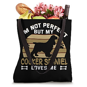Dog Owner I'm not perfect but my Cocker Spaniel loves me Tote Bag