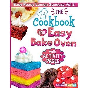 Cookbook for Easy Bake Oven: Easy Peasy Lemon Squeezy Top Voted Favorite Recipes in Full Color with Fun Kids Bakery Sign Cutouts on Back Pages
