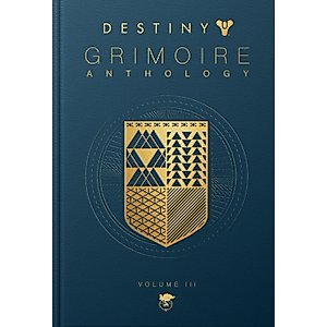 Destiny Grimoire Anthology, Volume III: War Machines (Destiny Grimoire, 3)