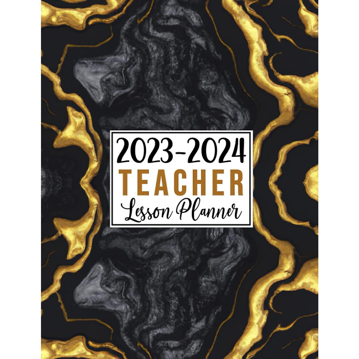 Teacher Lesson Planner 2023-2024: Large Weekly and Monthly Teacher Organizer Calendar | Lesson Plan Grade and Record Books for Teachers (Gold Marble Cover)