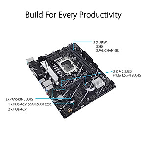 ASUS PRIME B760M-K D4 Intel® B760 (LGA 1700)(13th and 12th Gen) mATX motherboard, PCIe 4.0, two PCIe 4.0 M.2 slots, DDR4, Realtek 2.5Gb Ethernet, HDMI®, SATA 6 Gbps, front USB 3.2 Gen 1, Aura Sync