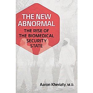 New Abnormal: The Rise of the Biomedical Security State
