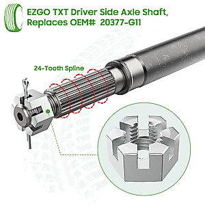 10L0L EZGO TXT Rear Wheel Axle Shaft Passenger Side Replaces OEM #20377G12,Fits TXT Golf Cart Electric 1994-Up