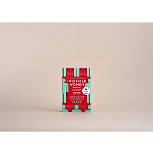 Invisible Women: the Sunday Times number one bestseller exposing the gender bias women face every day