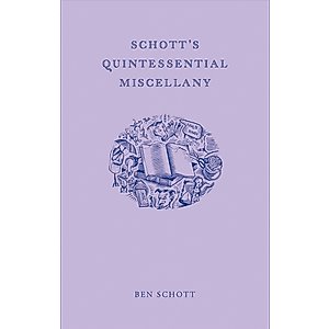Schott's Quintessential Miscellany (Indispensable Irrelevance)