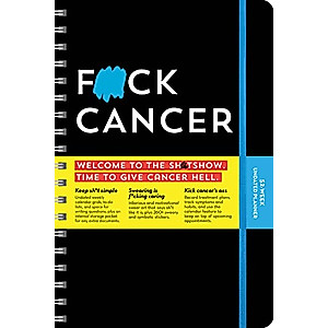 F*ck Cancer Undated Planner: A 52-Week Motivational Organizer and Get Well Gift for Cancer Patients and Caregivers