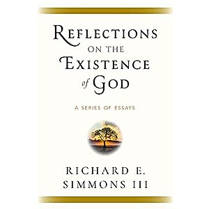 Reflections on the Existence of God: A Series of Essays